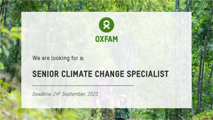 SENIOR CLIMATE CHANGE SPECIALIST | Oxfam in Vietnam